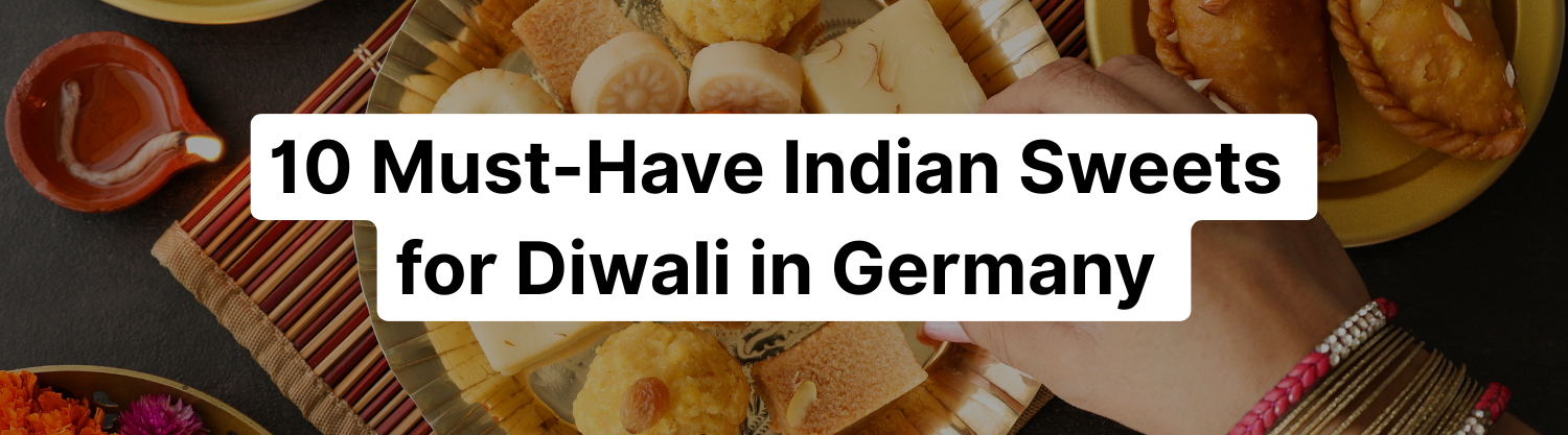 10 Must-Have Indian Sweets for Diwali in Germany